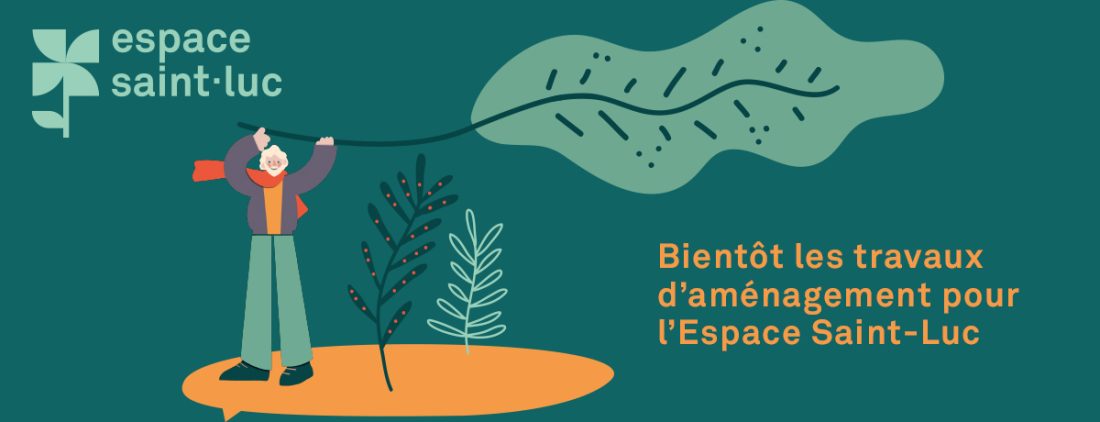 Communiqué - Espace Saint-Luc | Bientôt les travaux d’aménagement pour ...